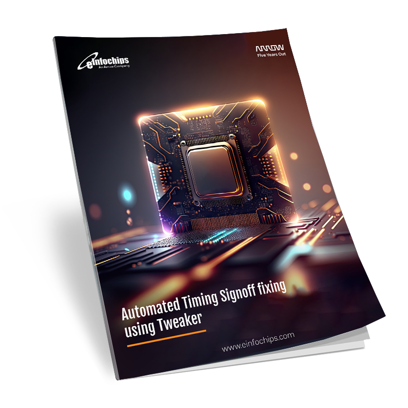 Automated Timing Signoff fixing using Tweaker - eInfochips